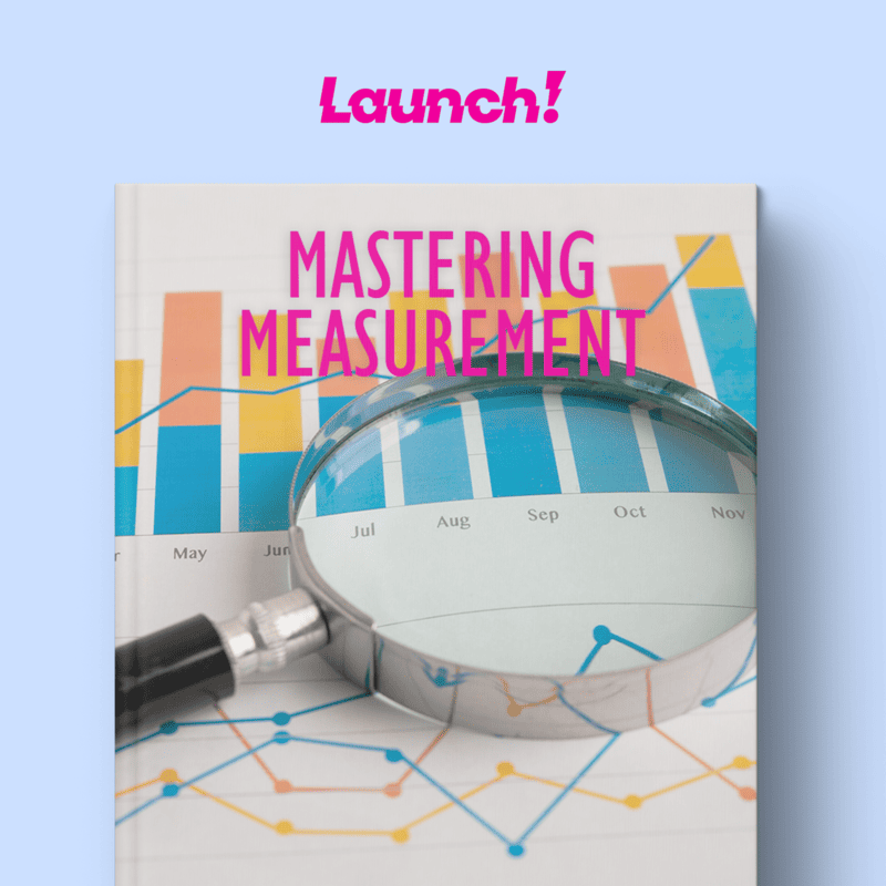 Guide to mastering measurement - Launch